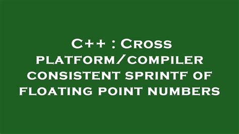 C Cross Platform Compiler Consistent Sprintf Of Floating Point Numbers Youtube