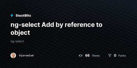 Ng Select Add By Reference To Object Stackblitz