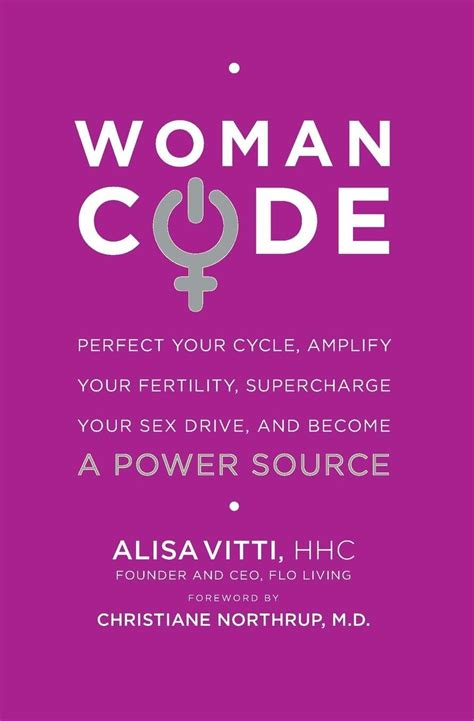 WomanCode Perfect Your Cycle Amplify Your Fertility Supercharge Your Sex Drive And Become A