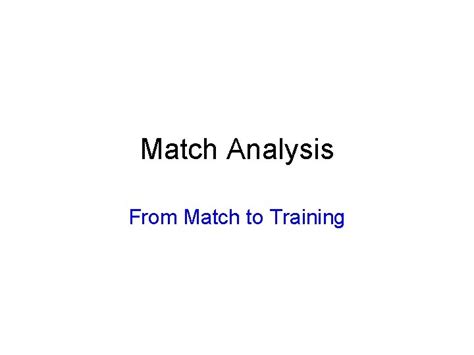 Match Analysis From Match To Training Organization Of