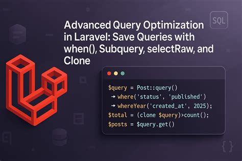 Advanced Query Optimization In Laravel Save Queries With When