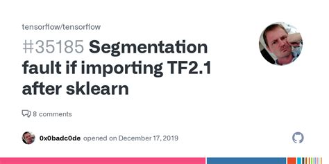 segmentation fault if importing tf2 1 after sklearn · issue 35185