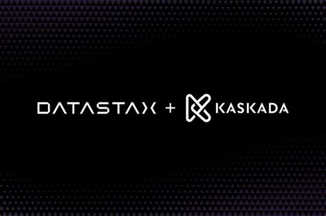 Kaskada Joins Datastax Creating The Worlds Best Real Time Ai Experience Together Datastax