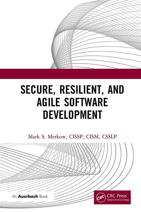 Secure Resilient And Agile Software Development Merkow Mark Books