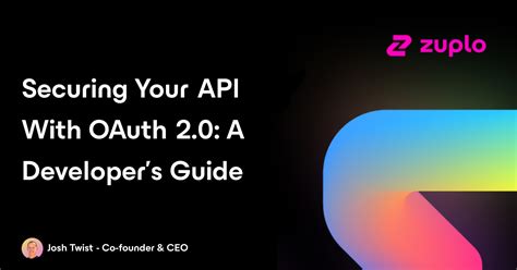 Securing Your Api With Oauth 20 A Developers Guide To Robust Authentication Zuplo Learning