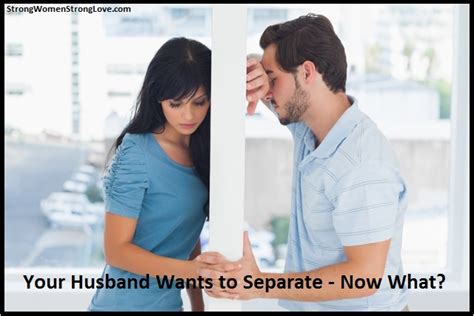 Your Husband Wants To Separate Now What Strong Women Strong Love