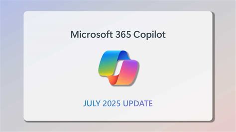 Microsoft 365 Copilot Update [july 2025] Ai Adoption And Agents C5 Insight