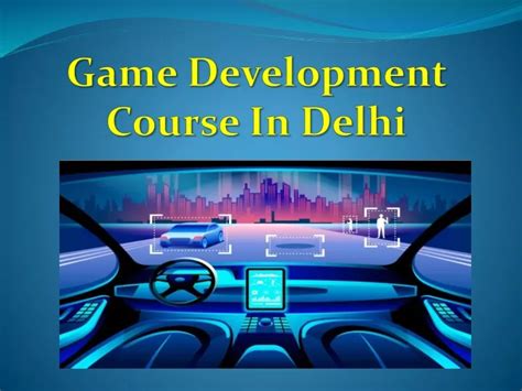Ppt Game Development Course In Delhi Powerpoint Presentation Free
