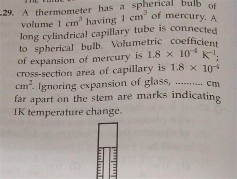 [answered] Bulb Of 3 3 Cm 29 A Thermometer Has A Spheric Volume 1 Cm Kunduz