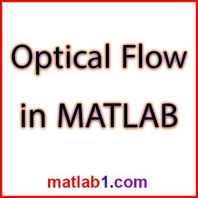 Optical Flow In MATLAB For Computer Vision