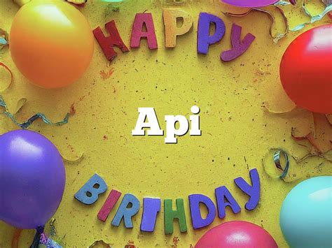 Happy Birthday Api Wishesquotesmessagescake Images