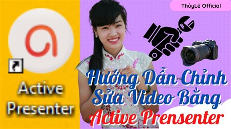 Chỉnh Sửa Video Với Active presenter YouTube