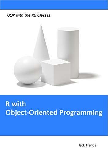 R With Object Oriented Programming Oop With The R6 Classes By Jack