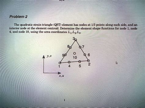 Solved The Quadratic Strain Triangle Qst Element Has Nodes At 13