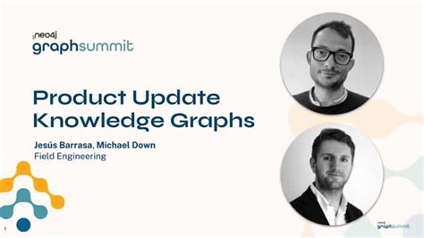 Neo4j Product Updates And Knowledge Graphs At Graphsummit London 14 Nov