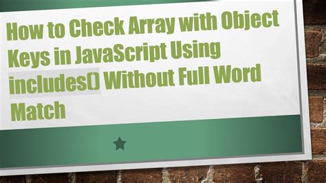 How To Check Array With Object Keys In Javascript Using Includes