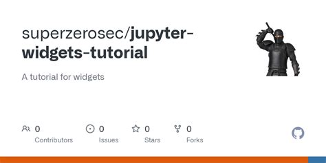 github superzerosec jupyter widgets tutorial a tutorial for widgets