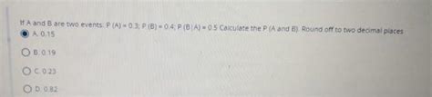 if a and b are two events p a 0 3 p b 0 4
