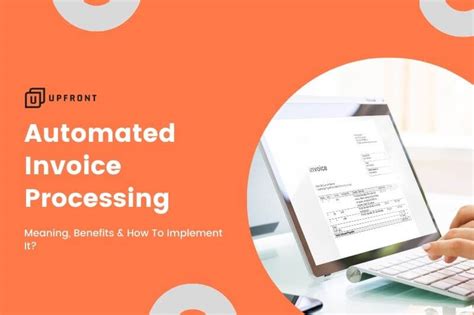 Automated Invoice Processing Guide Benefits Software And Implementation