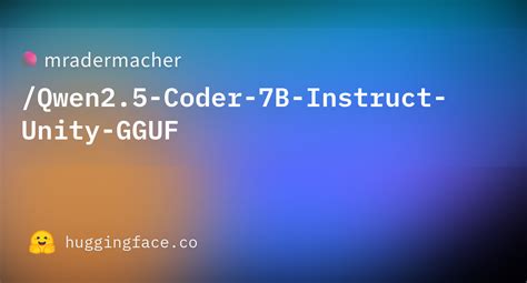 Mradermacher Qwen Coder B Instruct Unity GGUF Hugging Face