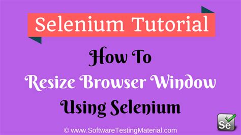 How To Resize Browser Window Using Selenium Webdriver