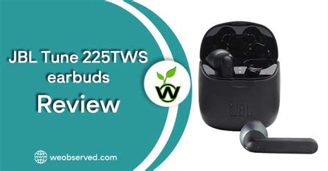 JBL Tune 225 TWS Review : Earbuds with 20hrs battery - We Observed