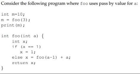Solved Consider The Following Program Where Foo Uses Pass By