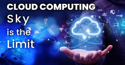 Cloud Computing The Sky Is The Limit