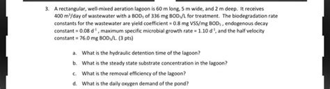 Solved A rectangular, well-mixed aeration lagoon is 60 m | Chegg.com
