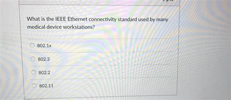 Solved What Is The Ieee Ethernet Connectivity Standard Used
