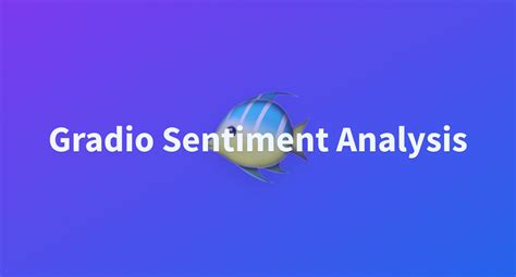 Gradio Sentiment Analysis A Hugging Face Space By Bharatnithin