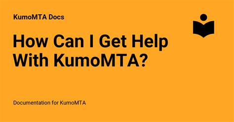 How Can I Get Help With KumoMTA KumoMTA Docs