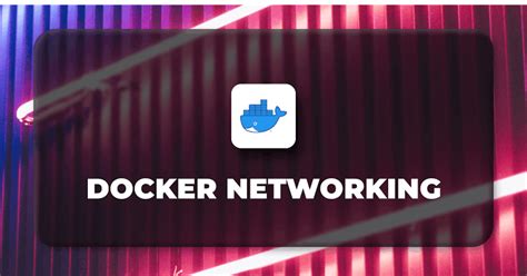 Introduction To Docker Networking Refine