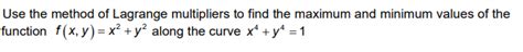 Solved Use The Method Of Lagrange Multipliers To Find The Chegg
