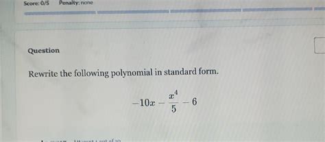 Solved Question Rewrite The Following Polynomial In Standard Chegg Com