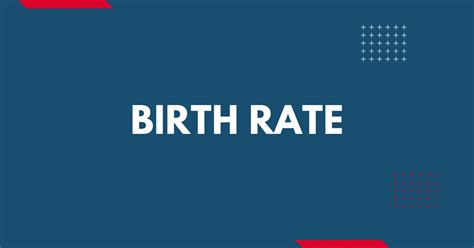 Birth Rate Definition Explanation Sociology Plus
