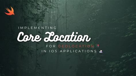 Implementing Core Location For Geolocation In Swift Tdtrails