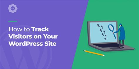 How To Track Visitors On Your Wordpress Site Wpservices