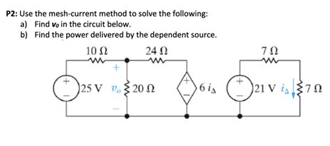 Solved P Use The Mesh Current Method To Solve The Chegg
