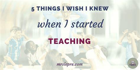 5 Things I Wish I Knew When I Started Teaching Lepres Learning Log