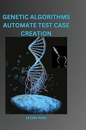 Buy Genetic Algorithms Automate Test Case Creation Book Online At Low Prices In India Genetic