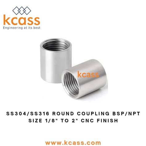 Stainless Steel Coupling Stainless Steel Round Coupling Manufacturer