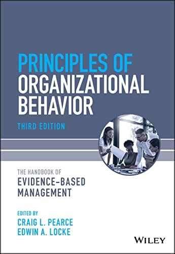 Principles of Organizational Behavior: The Handbook of Evidence-Based Management, 3rd Edition ...