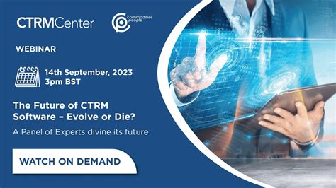 The Future Of Ctrm Software Evolve Or Die A Panel Of Experts Divine Its Future Ctrm Center