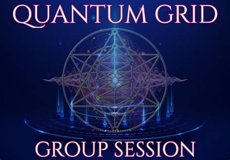 QUANTUM GRID GROUP SESSION