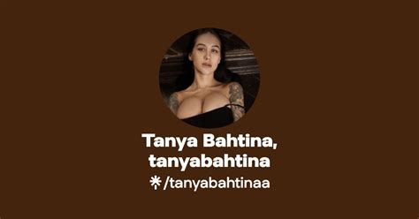Tanya Bahtina Tanyabahtina Linktree