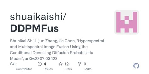GitHub Shuaikaishi DDPMFus Shuaikai Shi Lijun Zhang Jie Chen Hyperspectral And