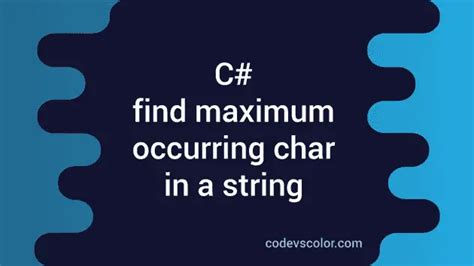 C Program To Find The Maximum Occurring Character In A String Codevscolor