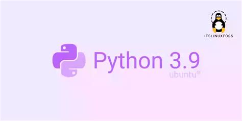 Installing Python On Ubuntu Its Linux Foss