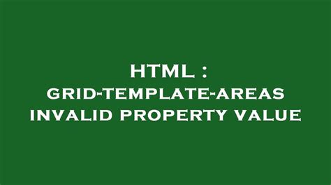 Html Grid Template Areas Invalid Property Value Youtube